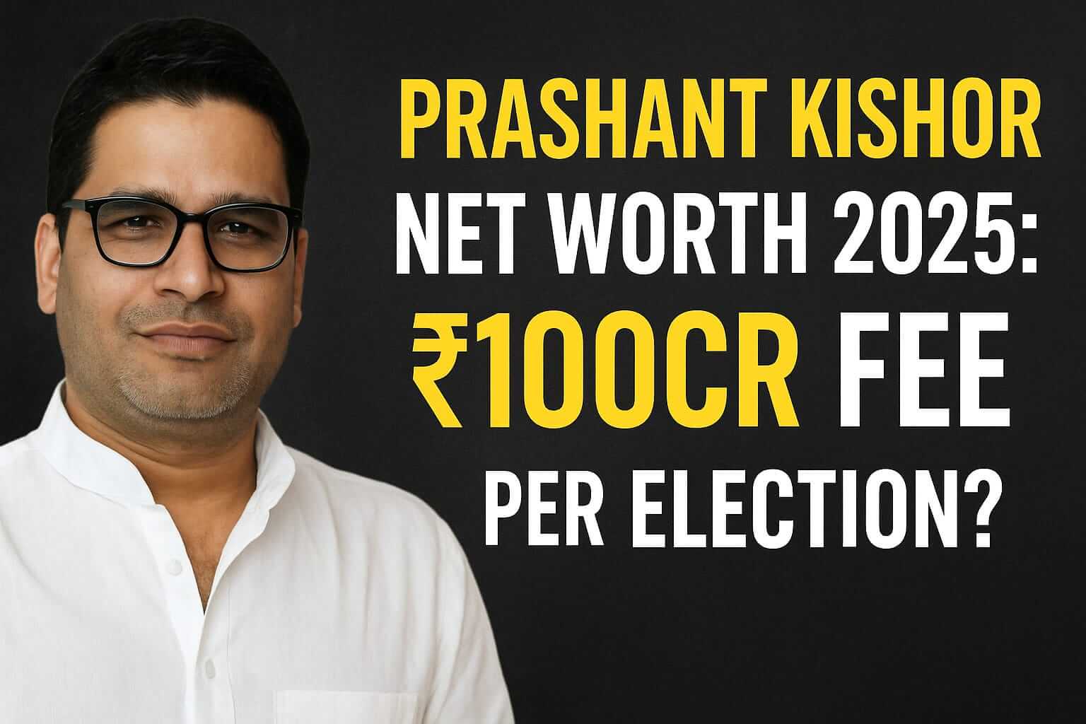 Prashant Kishor Net Worth 2025: Biography, I-PAC और Jan Suraj Abhiyan ...